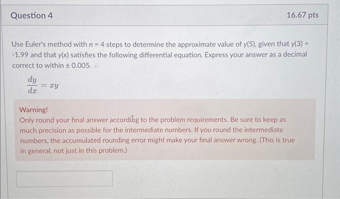 Solved Use Euler's method with n=4 steps to determine the | Chegg.com