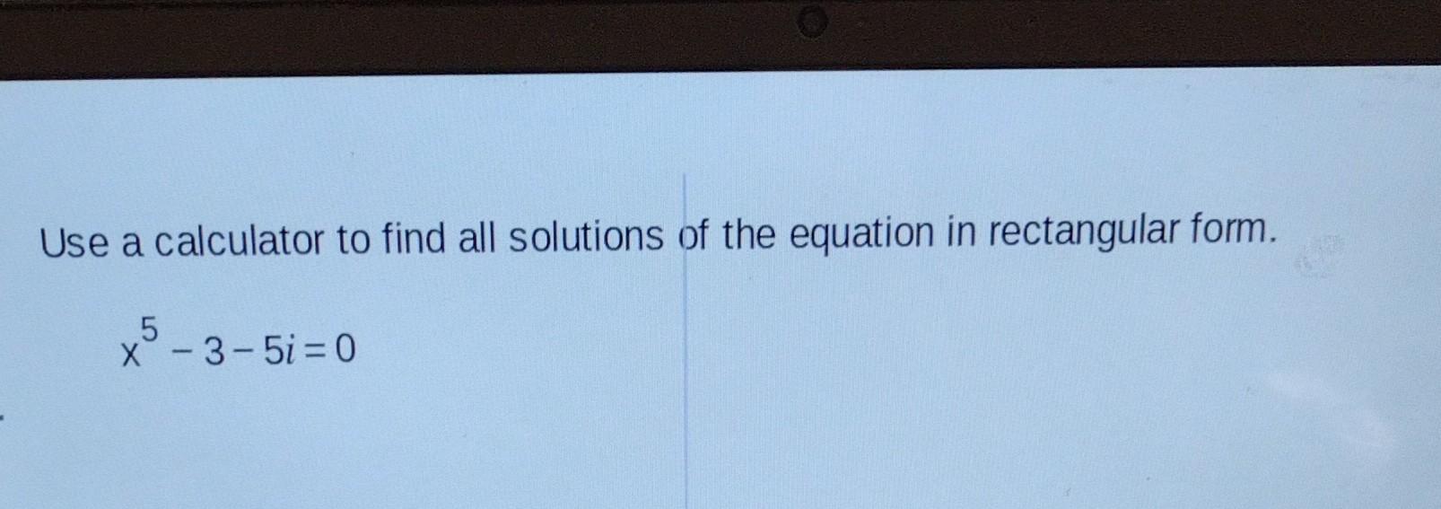 Solved Use a calculator to find all solutions of the | Chegg.com