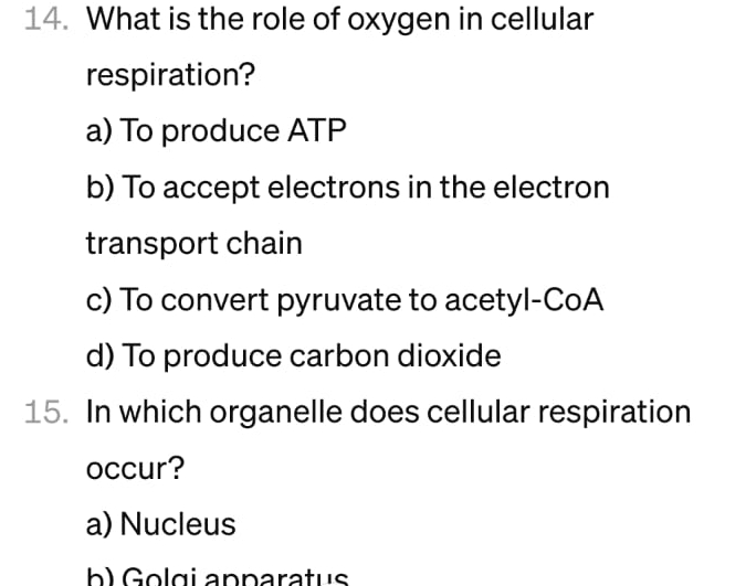 Solved What is the role of oxygen in cellular respiration?a) | Chegg.com
