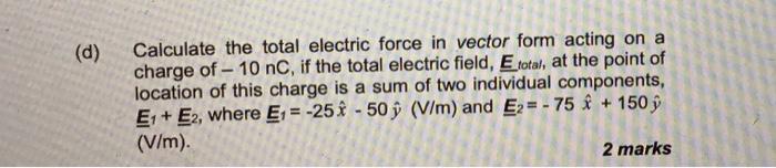 Solved (d) Calculate the total electric force in vector form | Chegg.com