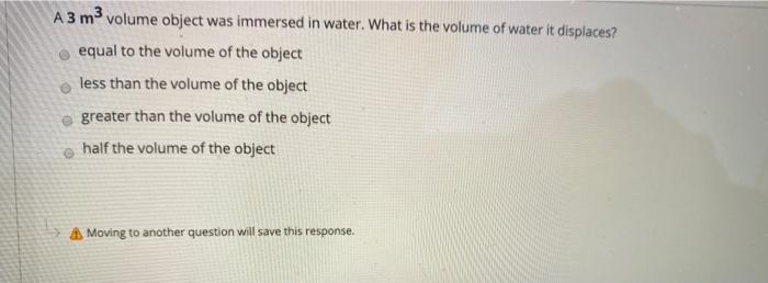 Solved A 3 m3 volume object was immersed in water. What is | Chegg.com
