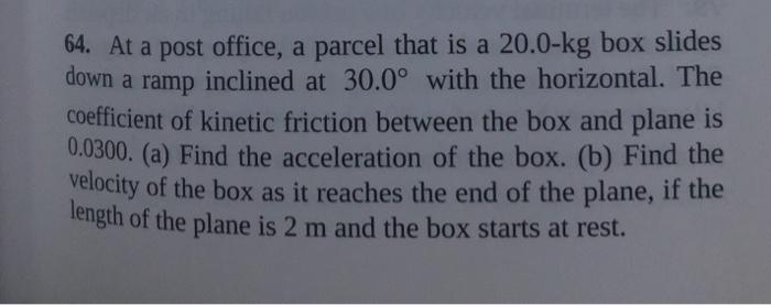 Solved 64. At a post office, a parcel that is a 20.0-kg box | Chegg.com