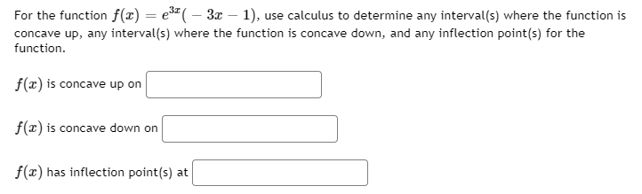 Solved For the function f(x)=e3x(-3x-1), ﻿use calculus to | Chegg.com