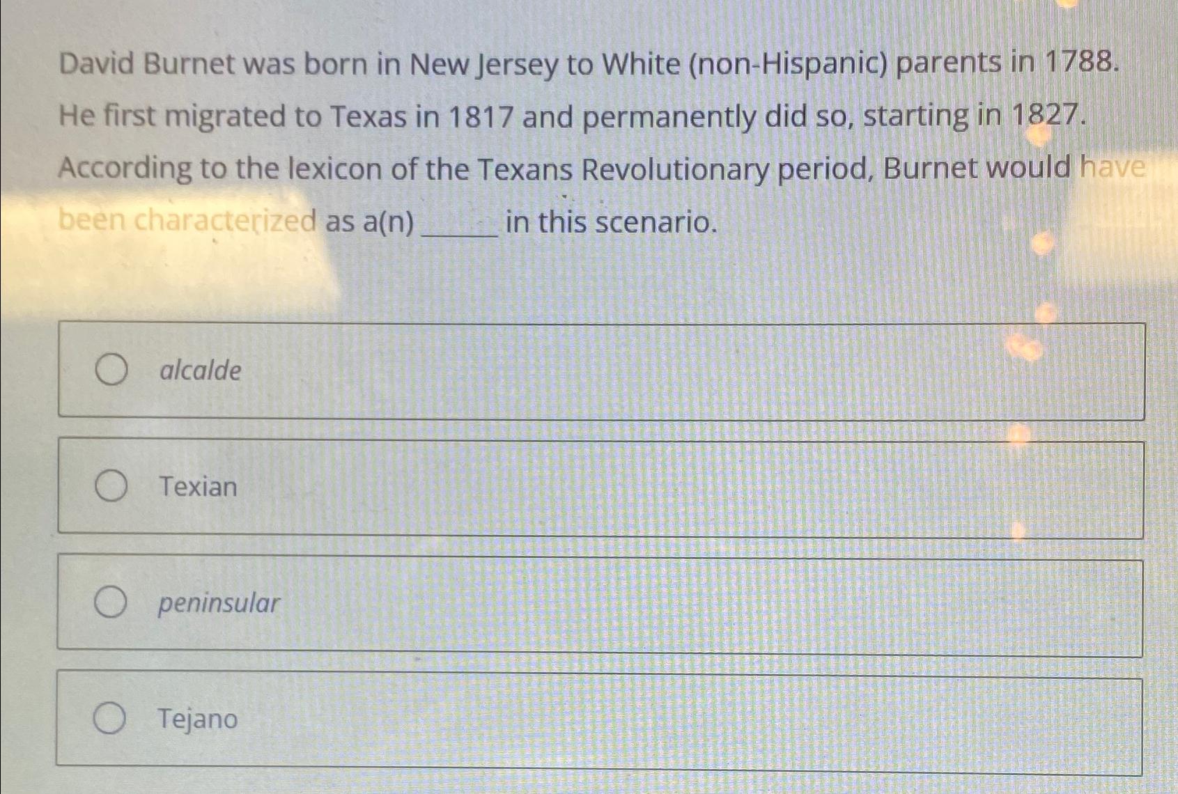 Solved David Burnet was born in New Jersey to White | Chegg.com