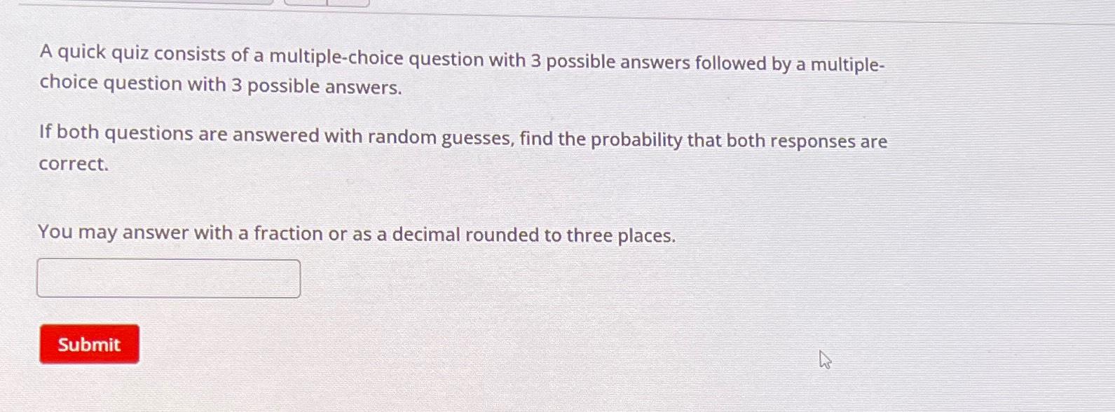 Solved A quick quiz consists of a multiple-choice question | Chegg.com