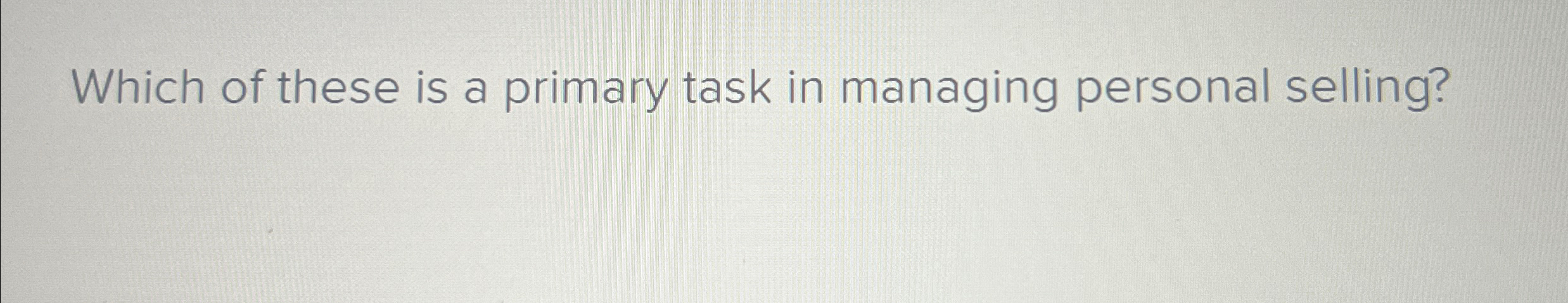 Solved Which of these is a primary task in managing personal | Chegg.com