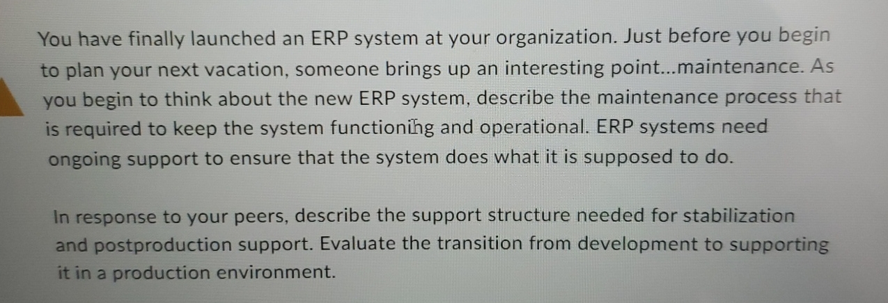 Solved You have finally launched an ERP system at your | Chegg.com