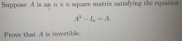 Solved Suppose A is an n x n square matrix satisfying the | Chegg.com