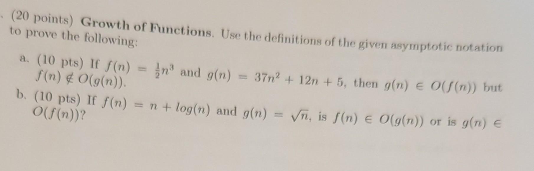 Solved (20 points) Growth of Functions. Use the definitions | Chegg.com
