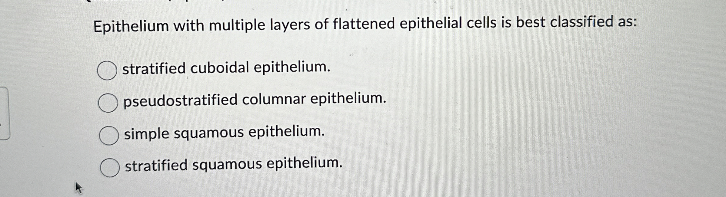 Epithelium with multiple layers of flattened | Chegg.com
