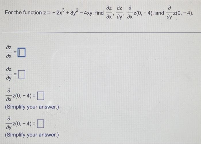 Solved For the function z=−2x3+8y2−4xy, find | Chegg.com