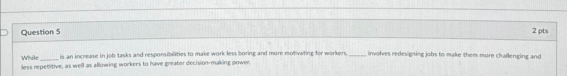 Solved Question 52 ﻿ptsWhile ﻿is an increase in job tasks | Chegg.com