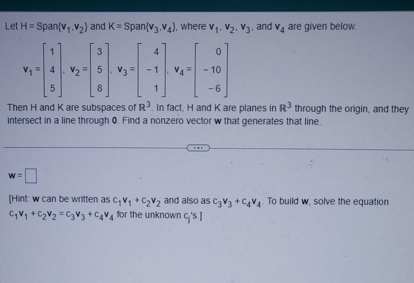 Solved Let H=Span{v1,v2} and K=Span{v3,v4}, where v1,v2,v3, | Chegg.com