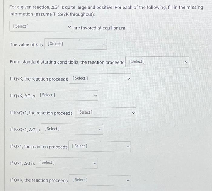 Solved For a given reaction, ΔG∘ is quite large and | Chegg.com
