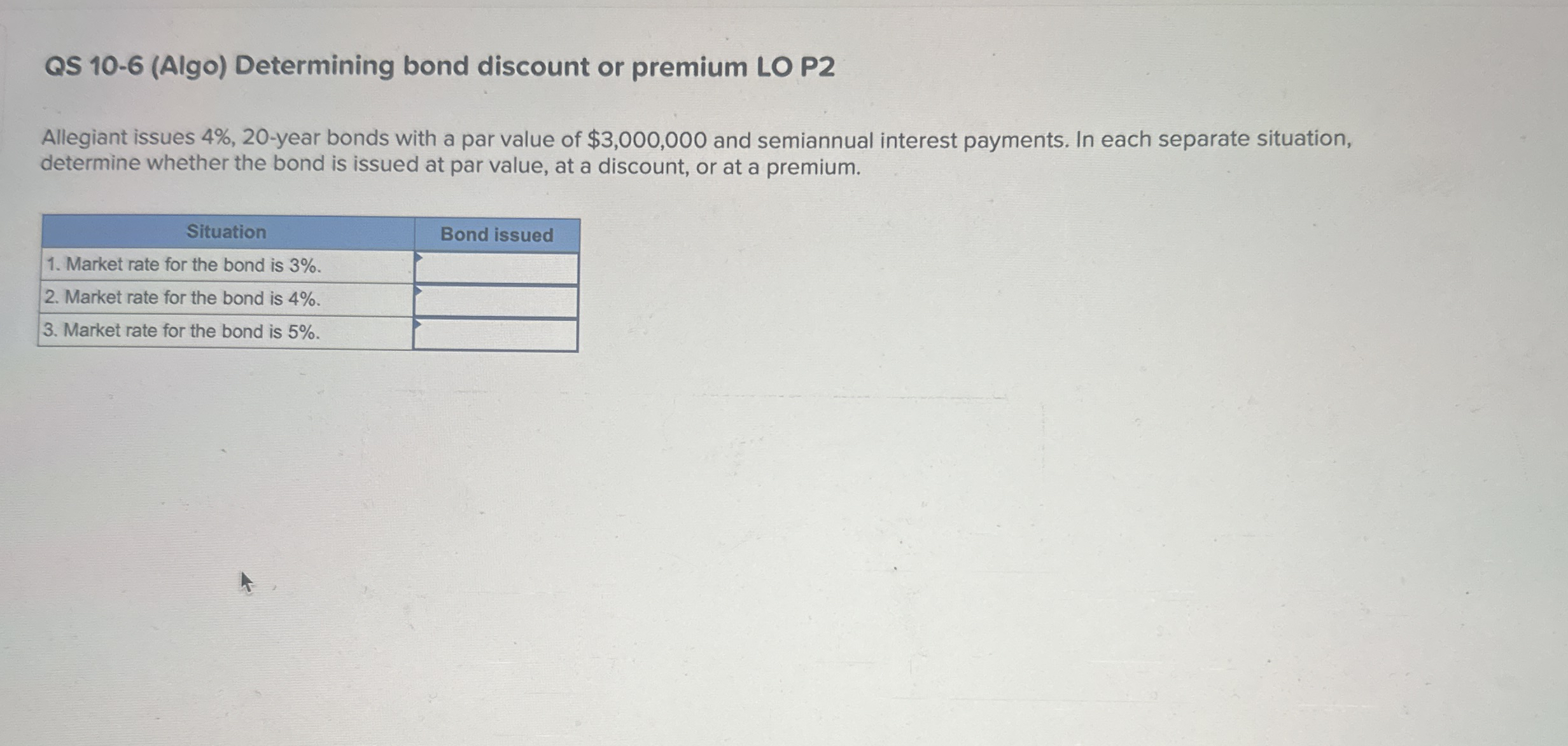 Solved QS 10-6 (Algo) ﻿Determining bond discount or premium | Chegg.com