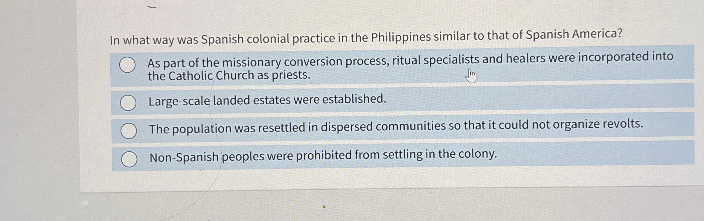 Solved In what way was Spanish colonial practice in the | Chegg.com