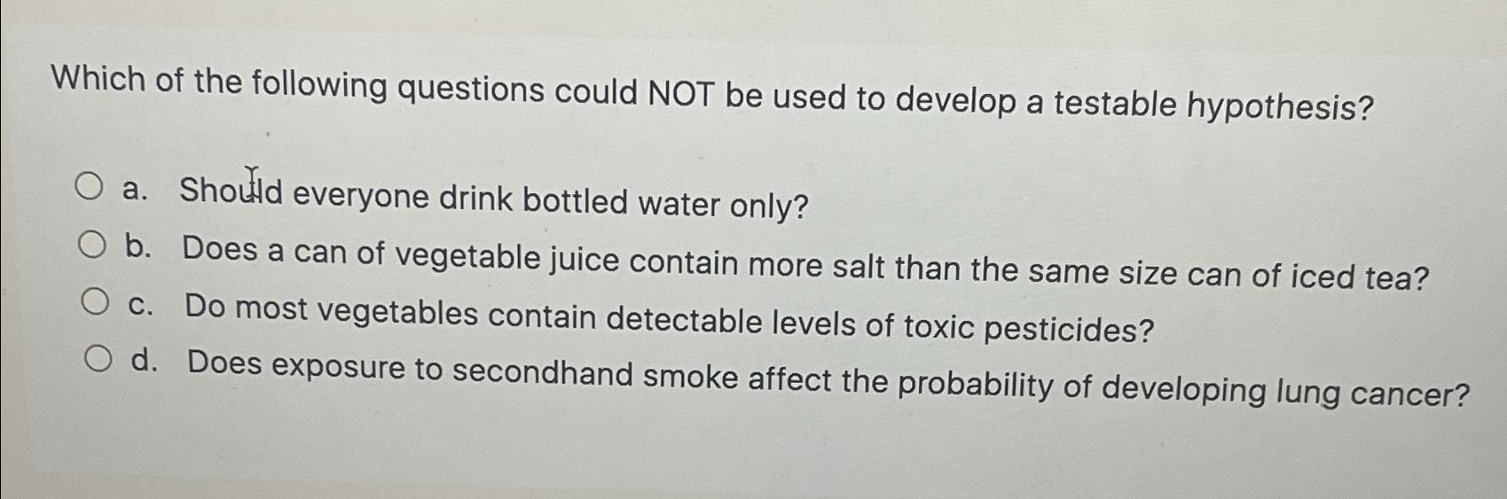 Solved Which of the following questions could NOT be used to | Chegg.com Solved Which of the following questions could NOT be used to | Chegg.com