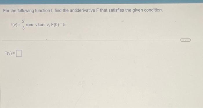 Solved For the following function f, find the antiderivative | Chegg.com