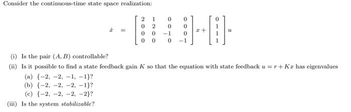 Solved Consider The Continuous Time State Space Realization