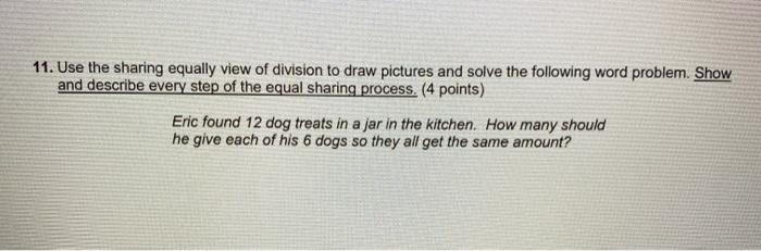 Solved 11. Use the sharing equally view of division to draw | Chegg.com