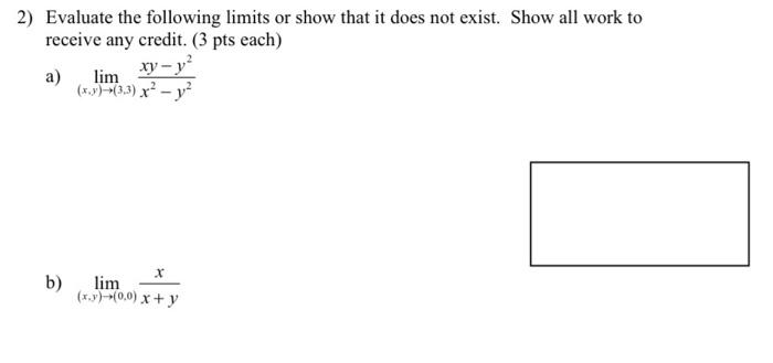 Solved 2) Evaluate the following limits or show that it does | Chegg.com