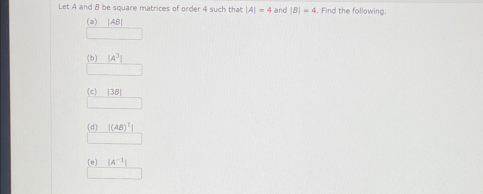 Solved Let A and B ﻿be square matrices of order 4 ﻿such that | Chegg.com