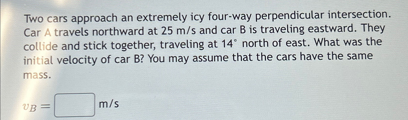 Solved Two cars approach an extremely icy four-way | Chegg.com