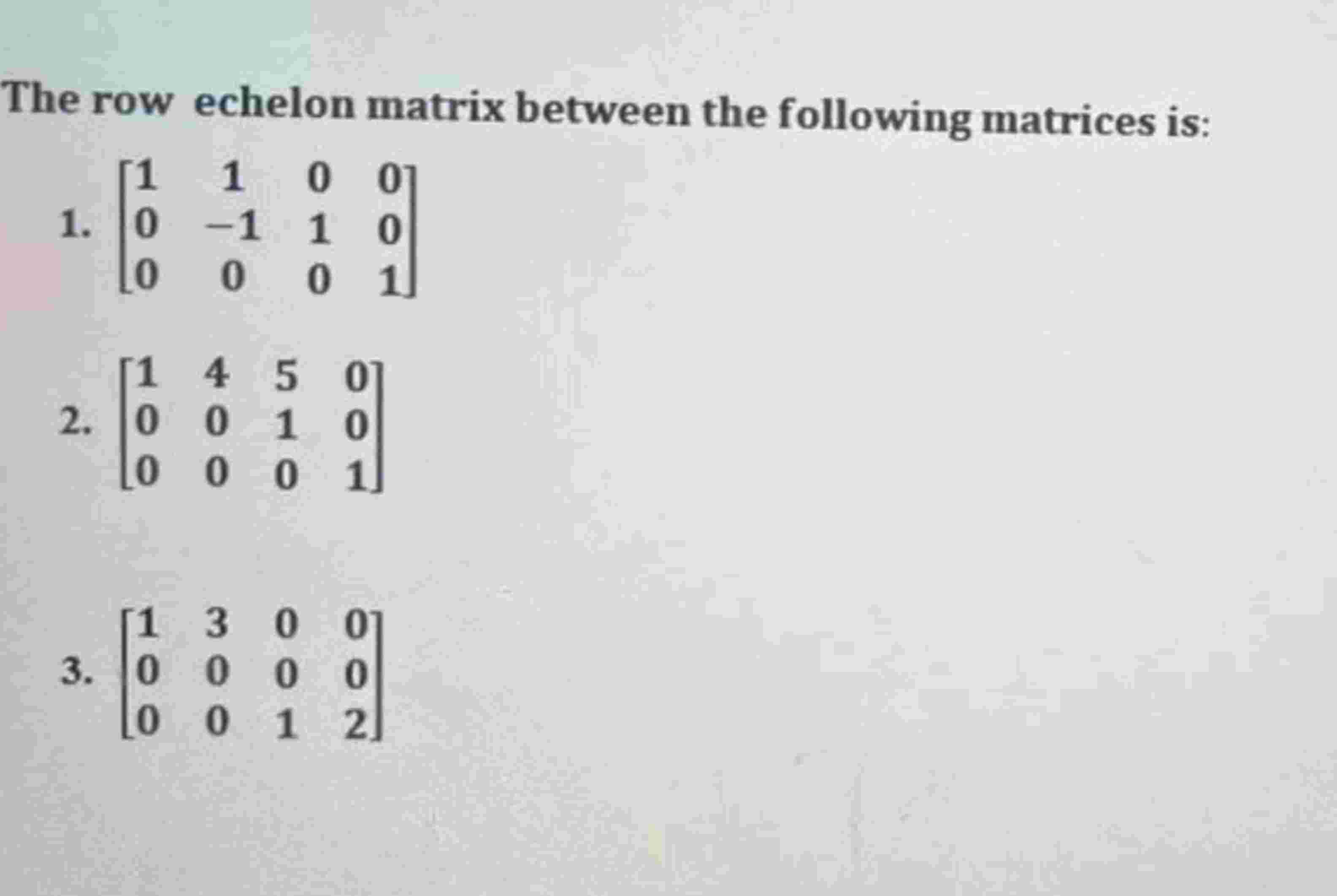 The row echelon matrix between the following matrices | Chegg.com