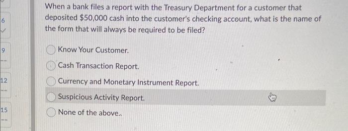Solved When a bank files a report with the Treasury | Chegg.com