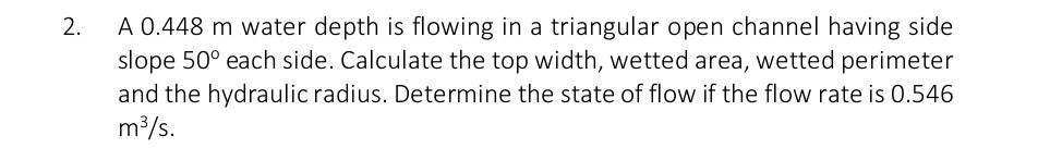 Solved 2. A 0.448 m water depth is flowing in a triangular | Chegg.com