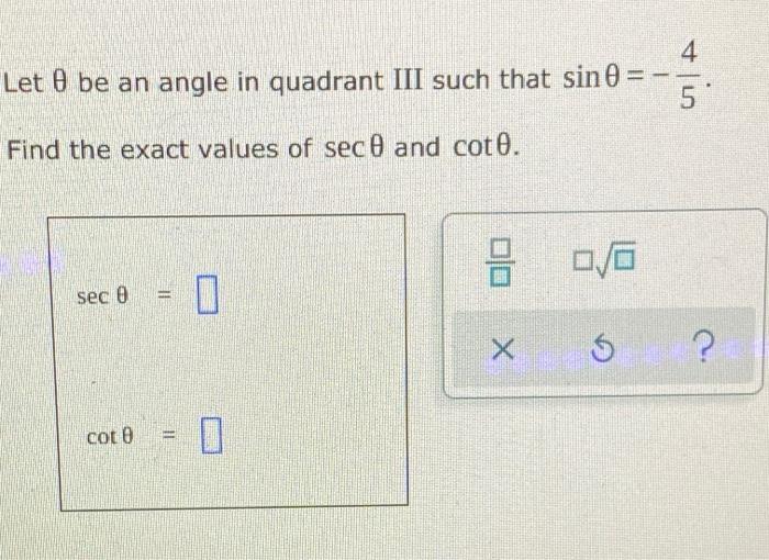 Solved Let 8 be an angle in quadrant III such that sin 0 4 5 | Chegg.com