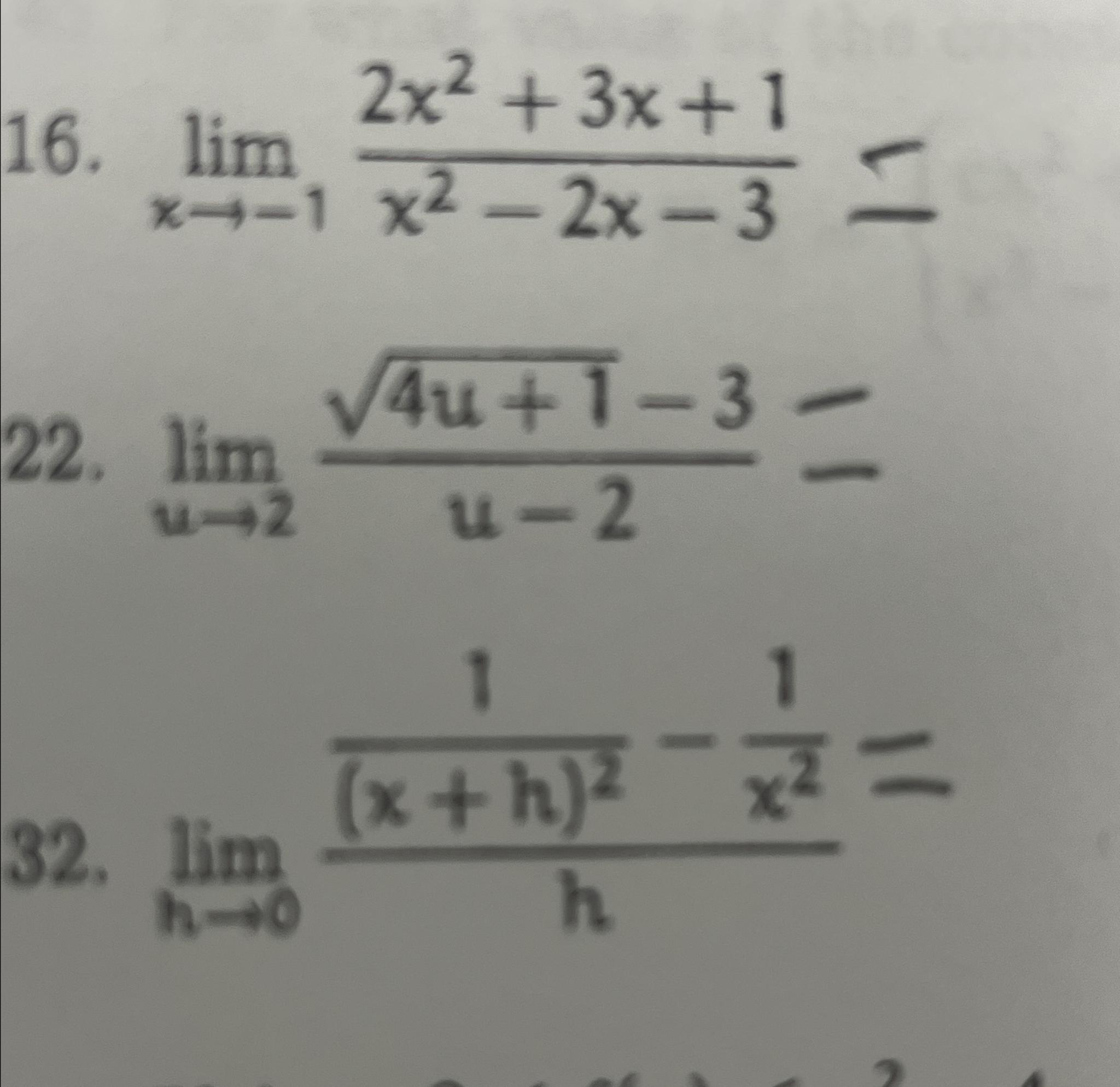 Solved limx→-12x2+3x+1x2-2x-3=limu→24u+12-3u-2=limh→01(x+h)2 | Chegg.com