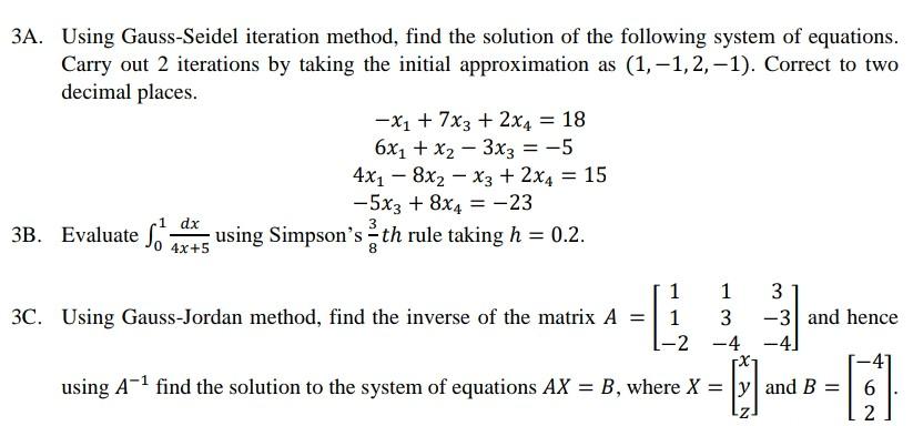 Solved = 3A. Using Gauss-Seidel iteration method, find the | Chegg.com