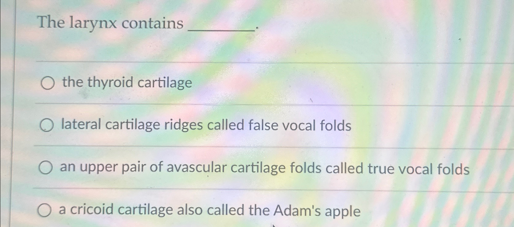 Solved The larynx containsthe thyroid cartilagelateral | Chegg.com