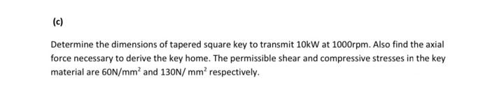 Solved (c) Determine the dimensions of tapered square key to | Chegg.com