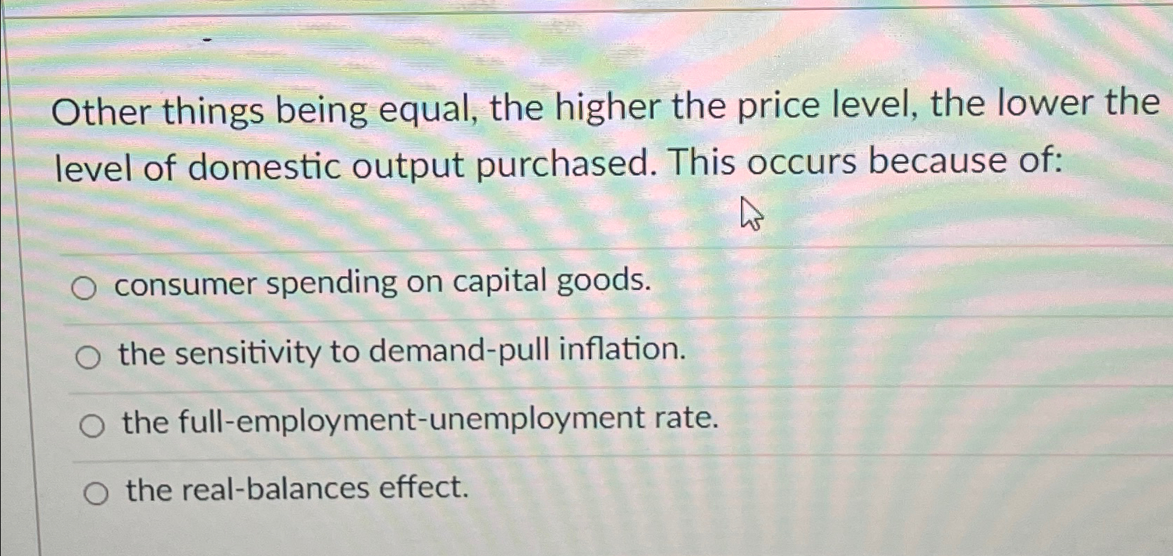 Solved Other things being equal, the higher the price level, | Chegg.com