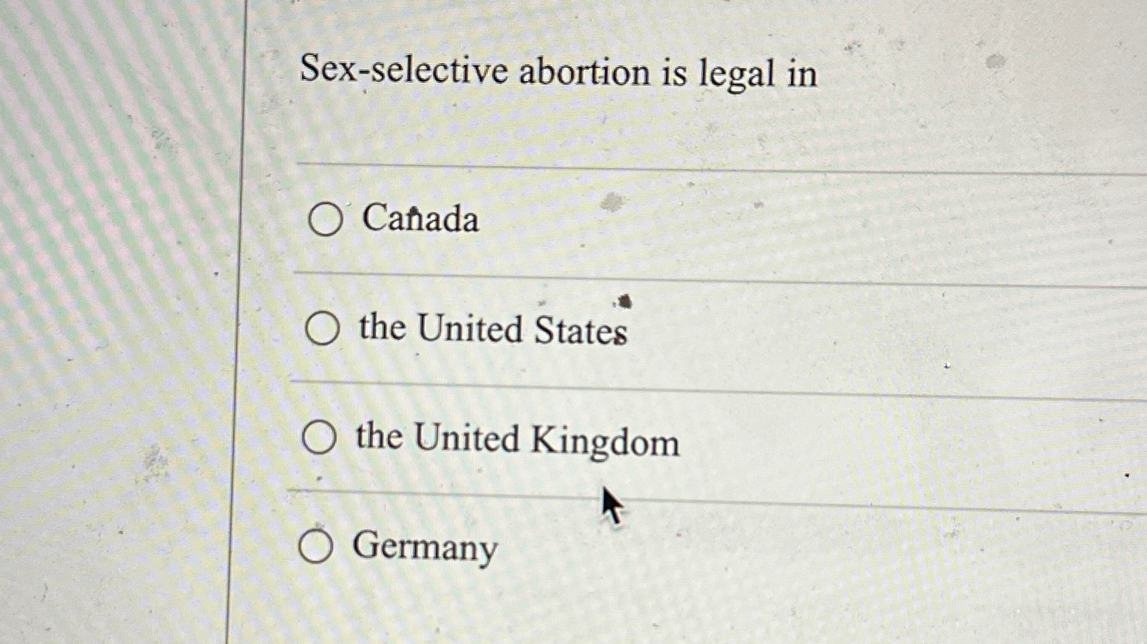 Solved Sex-selective abortion is legal inCanadathe United | Chegg.com