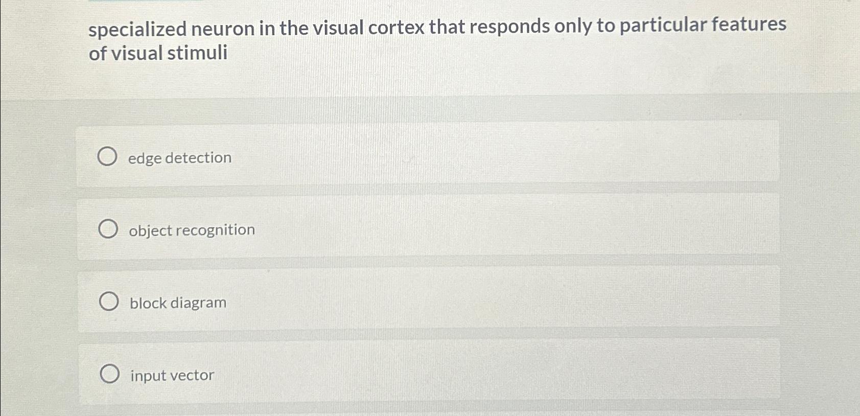 Solved specialized neuron in the visual cortex that responds | Chegg.com