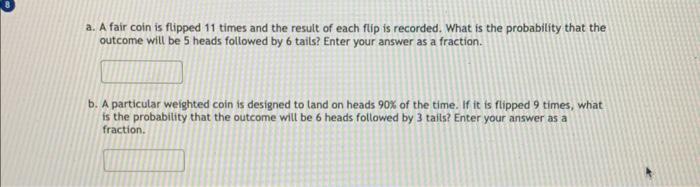 Solved a. A fair coin is flipped 11 times and the result of | Chegg.com