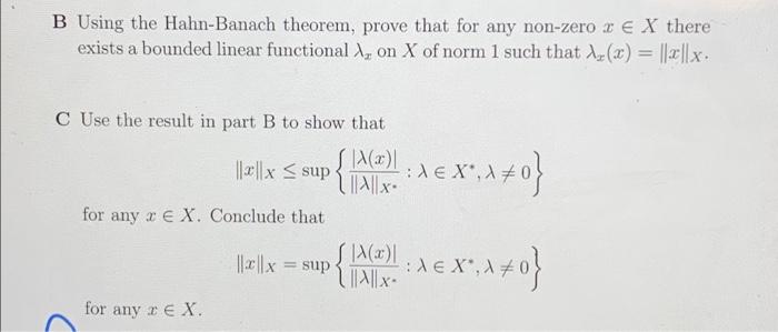 Solved B Using the Hahn-Banach theorem, prove that for any | Chegg.com