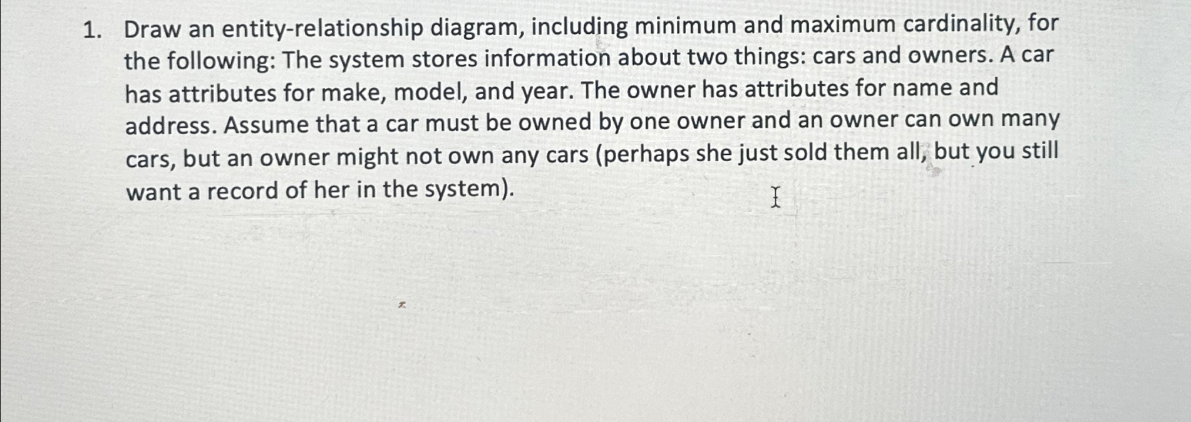 Solved Draw an entity-relationship diagram, including | Chegg.com