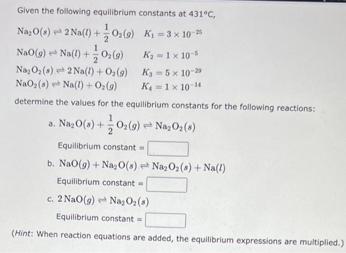 Solved Given the following equilibrium constants at 431∘C, | Chegg.com
