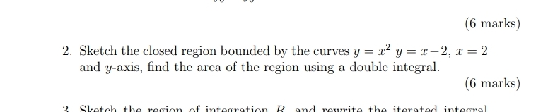 Solved 2. ﻿Sketch the closed region bounded by the curves | Chegg.com
