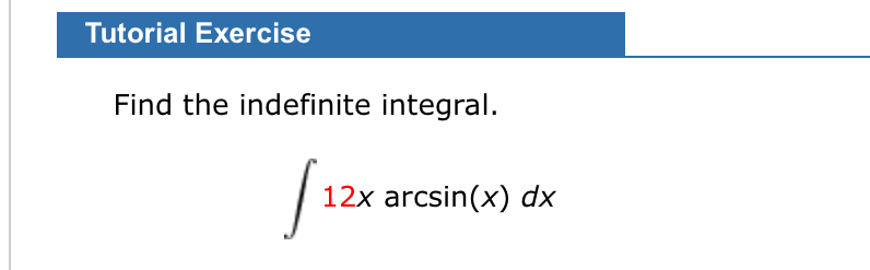 Solved Tutorial ExerciseFind the indefinite | Chegg.com