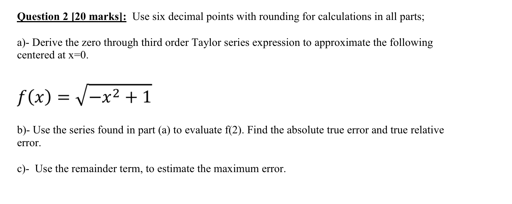 Solved Question 2 [20 ﻿marks]: Use six decimal points with | Chegg.com