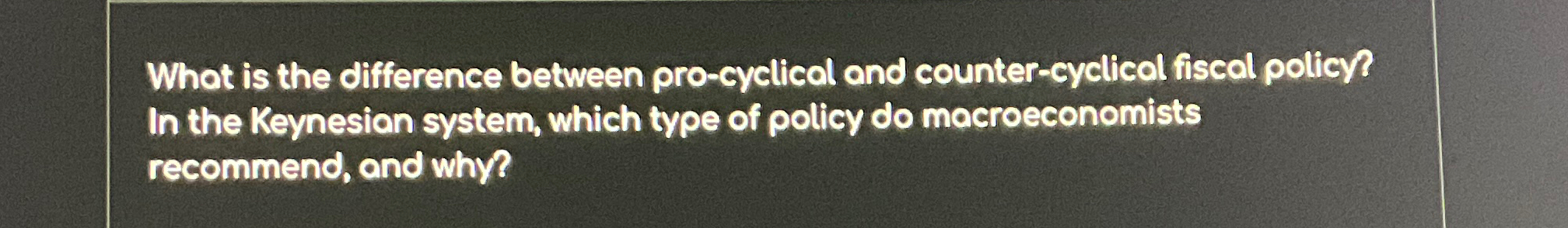 Solved What is the difference between pro-cyclical and | Chegg.com