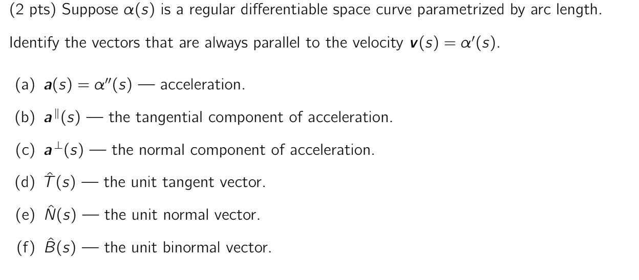 Solved (2 pts) ﻿Suppose α(s) is ﻿a regular differentiable | Chegg.com
