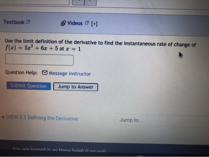 Solved Use the limit definition of the derivative to find | Chegg.com