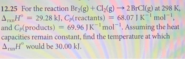 Solved 12.25 For the reaction Br2( g)+Cl2( g)→2BrCl(g) at | Chegg.com