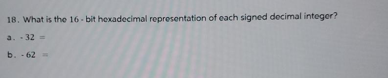 Solved What is the 16 - ﻿bit hexadecimal representation of | Chegg.com